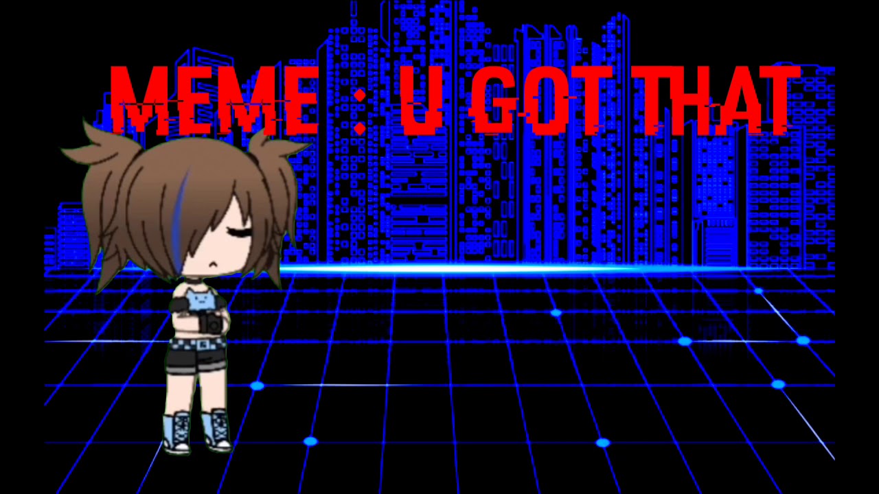 Meme: U got that. - YouTube
