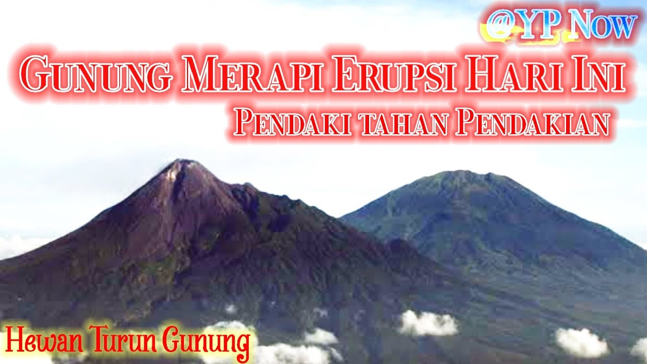 Gunung Merapi Erupsi Hari Ini Pendaki Tahan Pendakian - YouTube