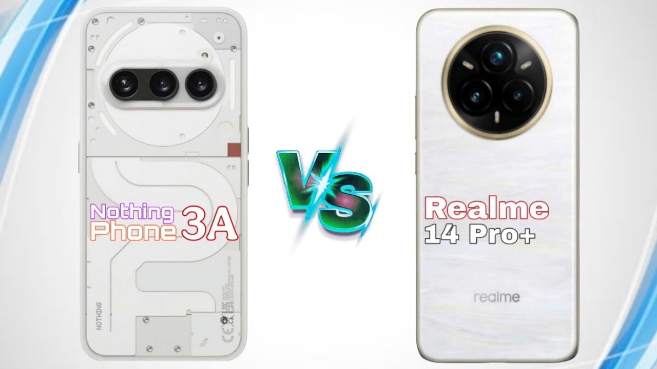 Realme14 pro plus vs NothingPhone 3A|letest realme mobile 2025 ...
