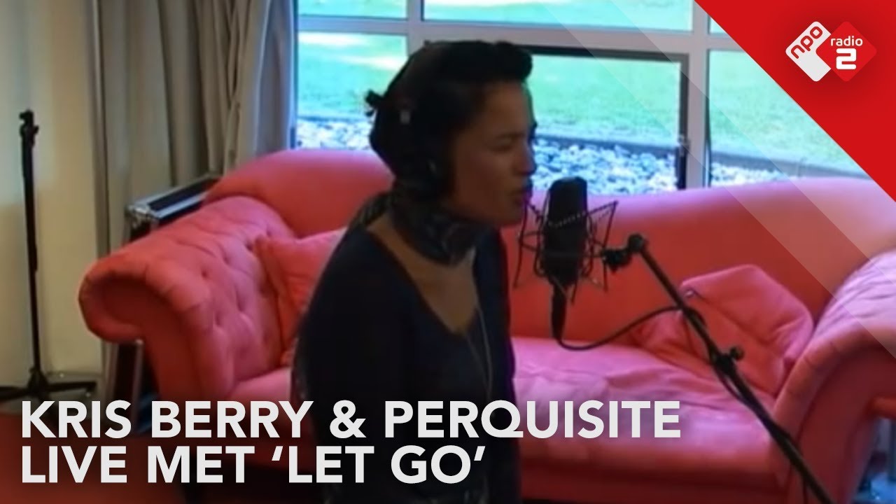 Kris Berry & Perquisite - 'Let Go' (Live @ Hemelbestormers) - YouTube