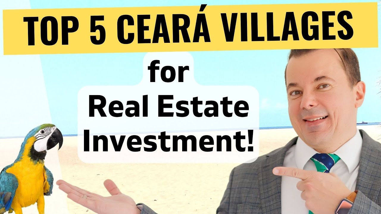 Top 5 Villages and Small Towns in Ceará for Real Estate Investment ...