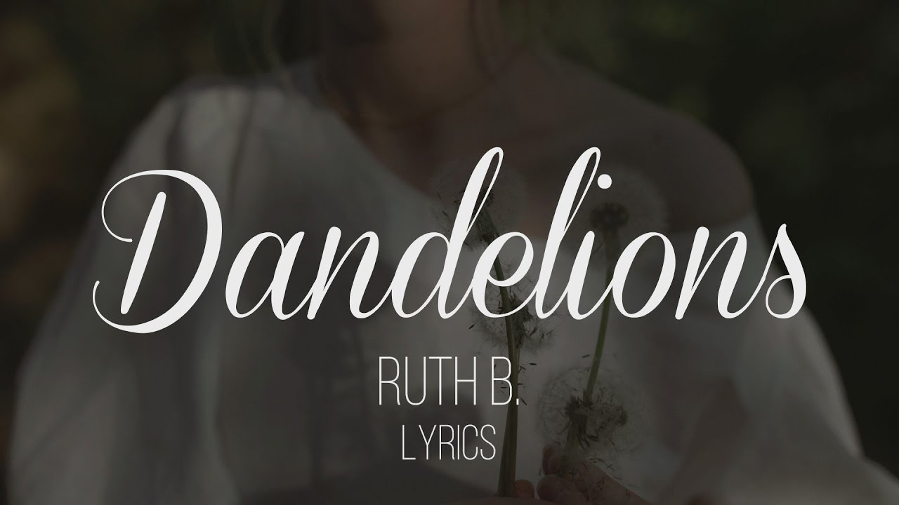 Dandelions - Ruth B (Lyrics/Letra) - YouTube