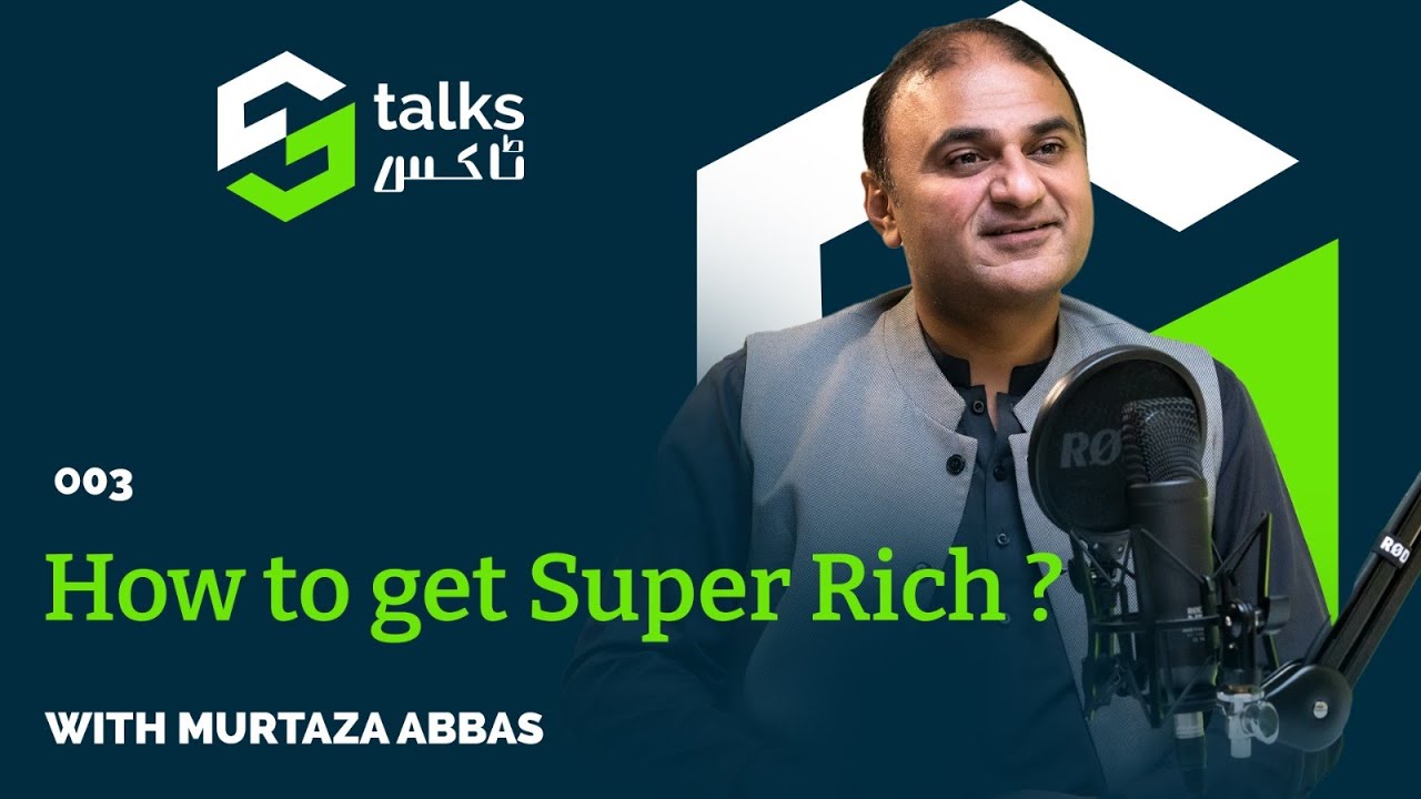 Ep#3 | How to get Super Rich? ft Murtaza Abbas - YouTube