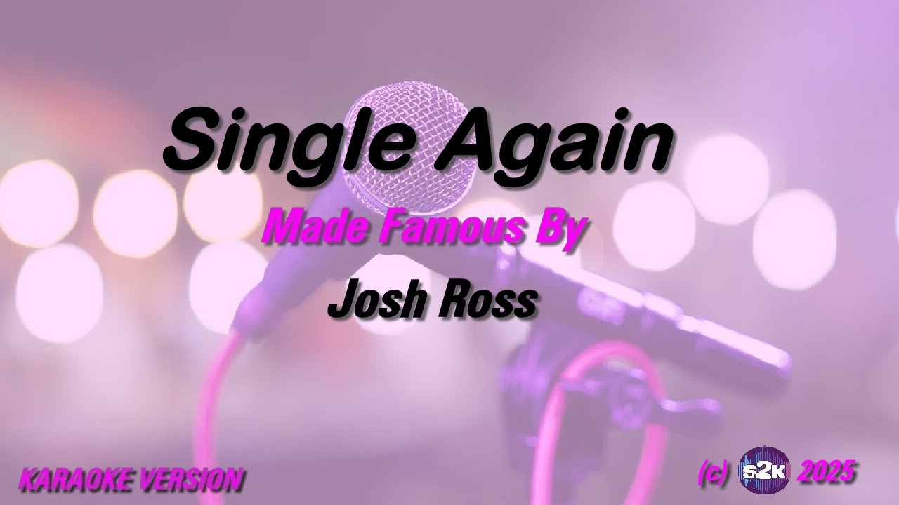 Josh Ross Single Again (Karaoke Version) Lyrics - YouTube
