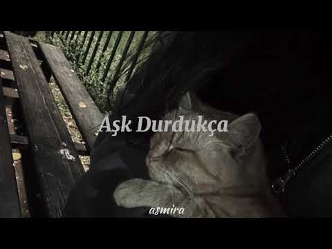 Aşk Durdukça~KARAF 
