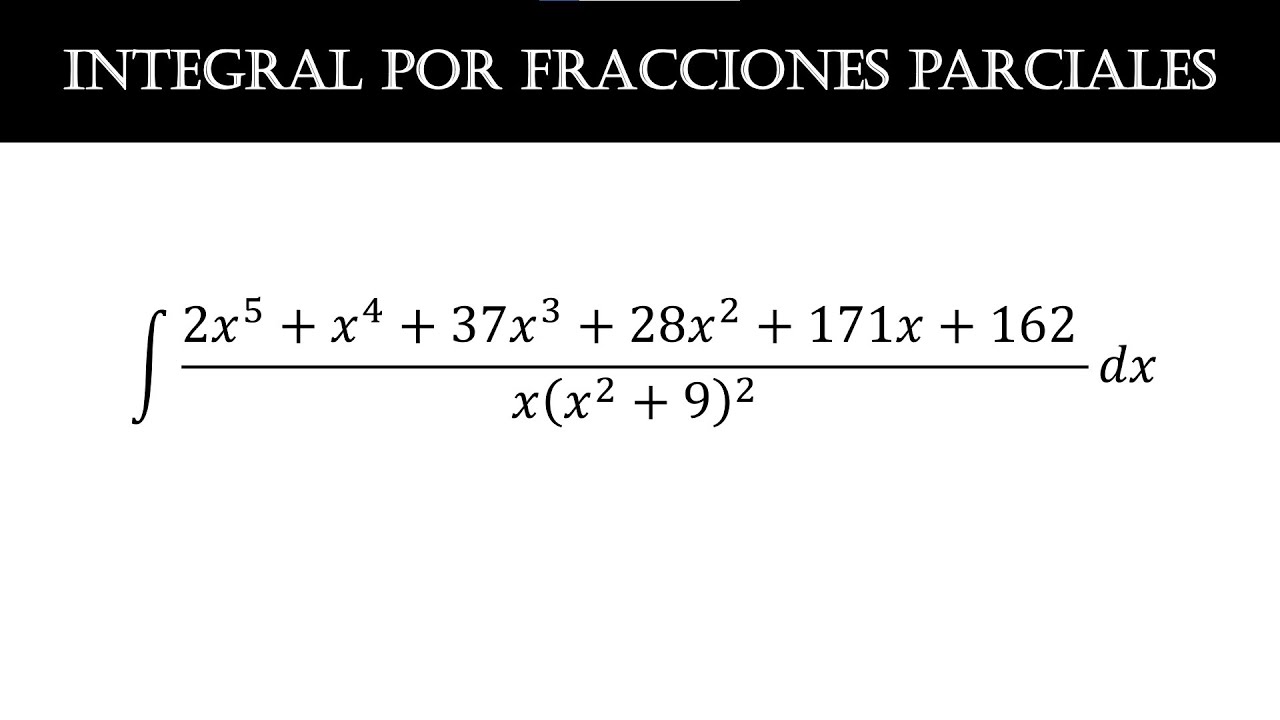 Integral por fracciones parciales. Ejercicio 06, Directo del 2 de ...