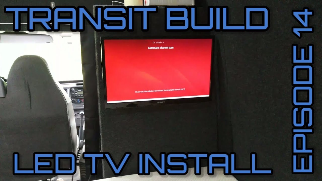 DIY Transit Campervan Build Episode 14 - LED TV Install #vanlife - YouTube