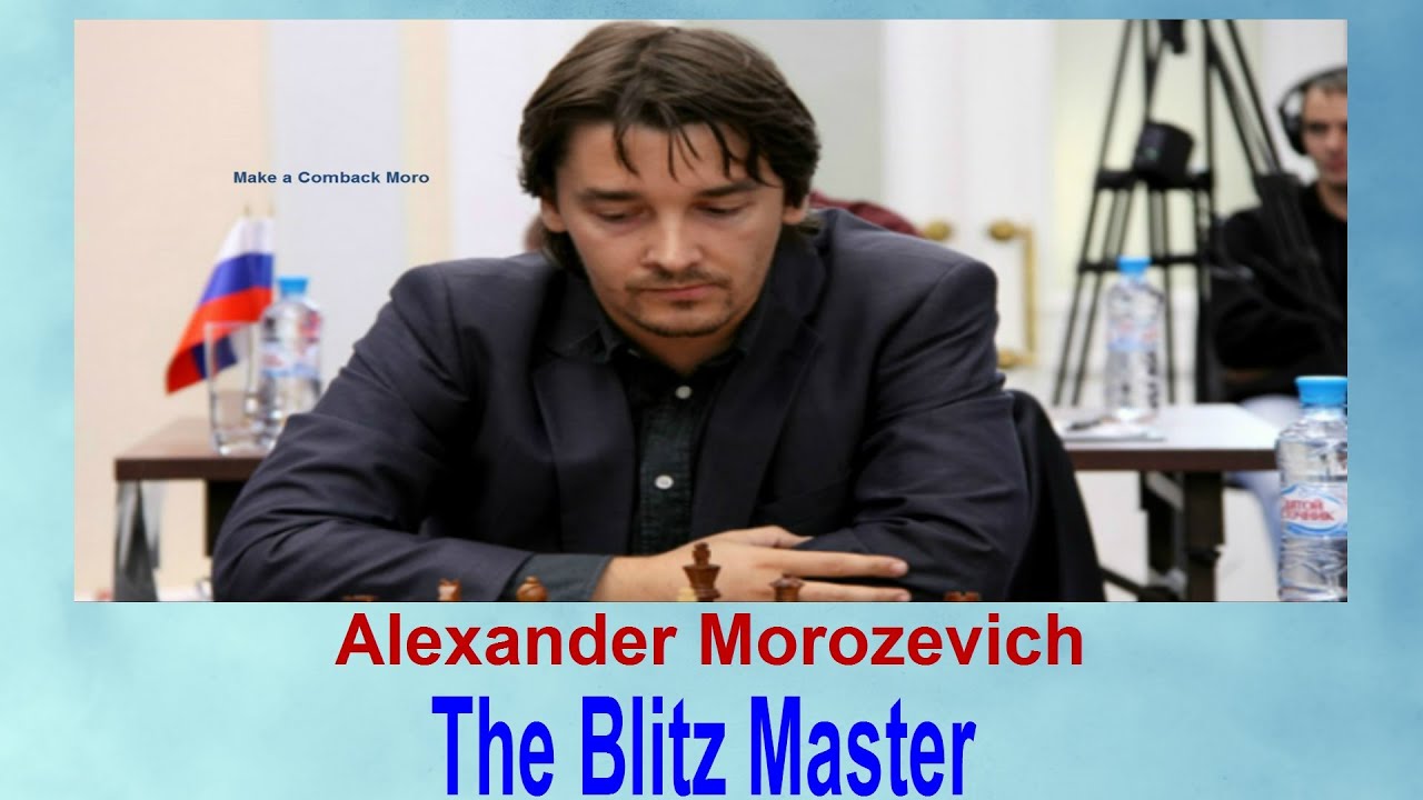 Morozevich: A Masterpiece By One of The Greatest Blitz Players Of All ...