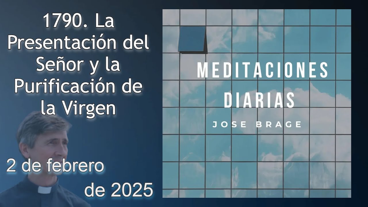 MEDITACIÓN de HOY DOMINGO 2 FEBRERO 2025 | EVANGELIO DE HOY | DON JOSÉ ...