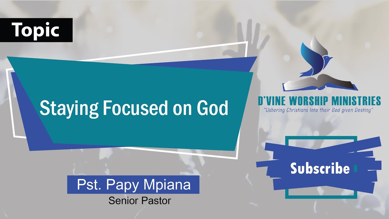 Staying Focused on God - YouTube