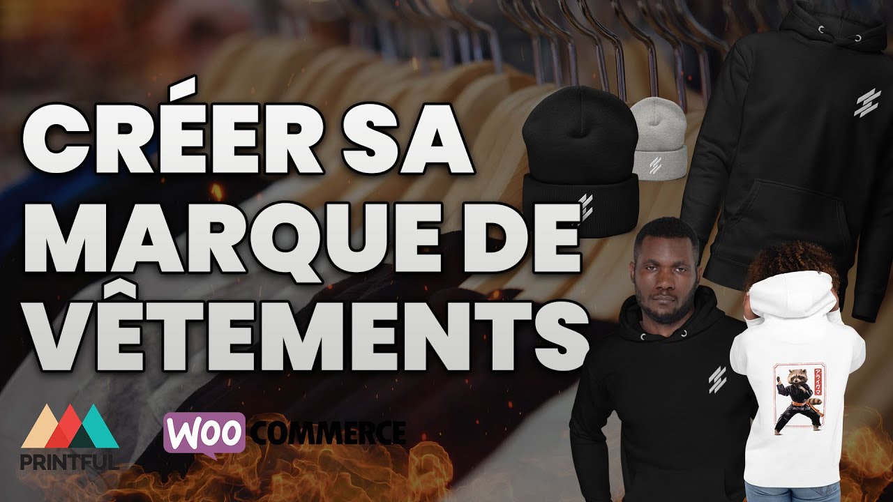COMMENT CRÉER SA MARQUE DE VÊTEMENTS EN 2023 ? PRINTFUL & WOOCOMMERCE ...