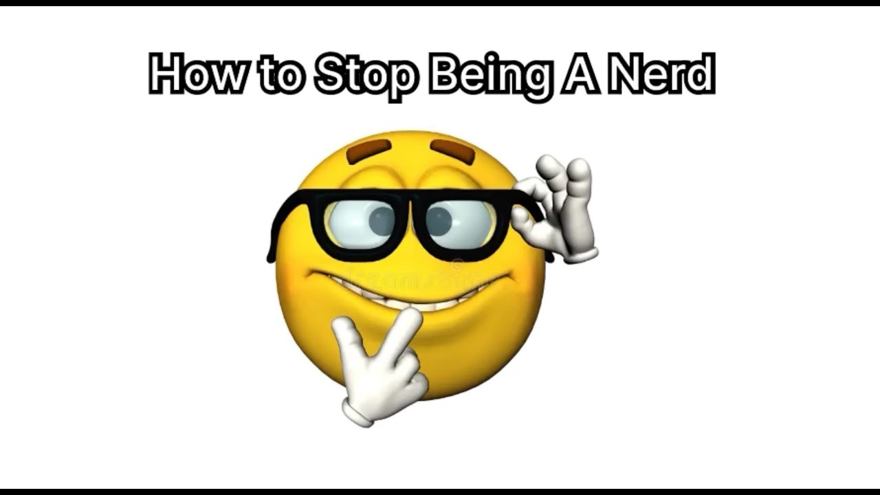 How To Stop Being A Nerd - YouTube