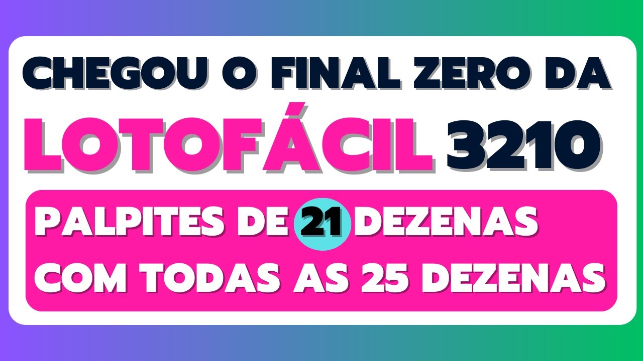 FINAL ZERO | DICAS E PALPITES PARA LOTOFÁCIL 3210 - YouTube