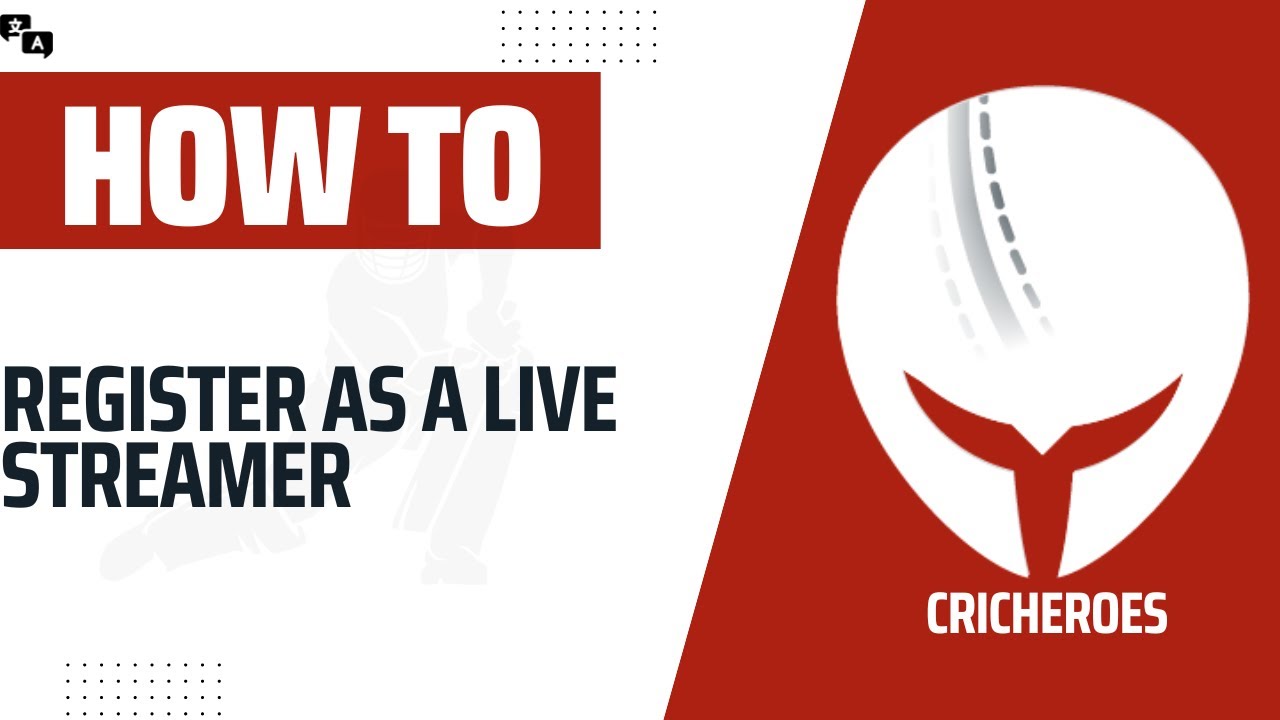 How to Register as a Live Streamer on CricHeroes App | Step-by-Step ...