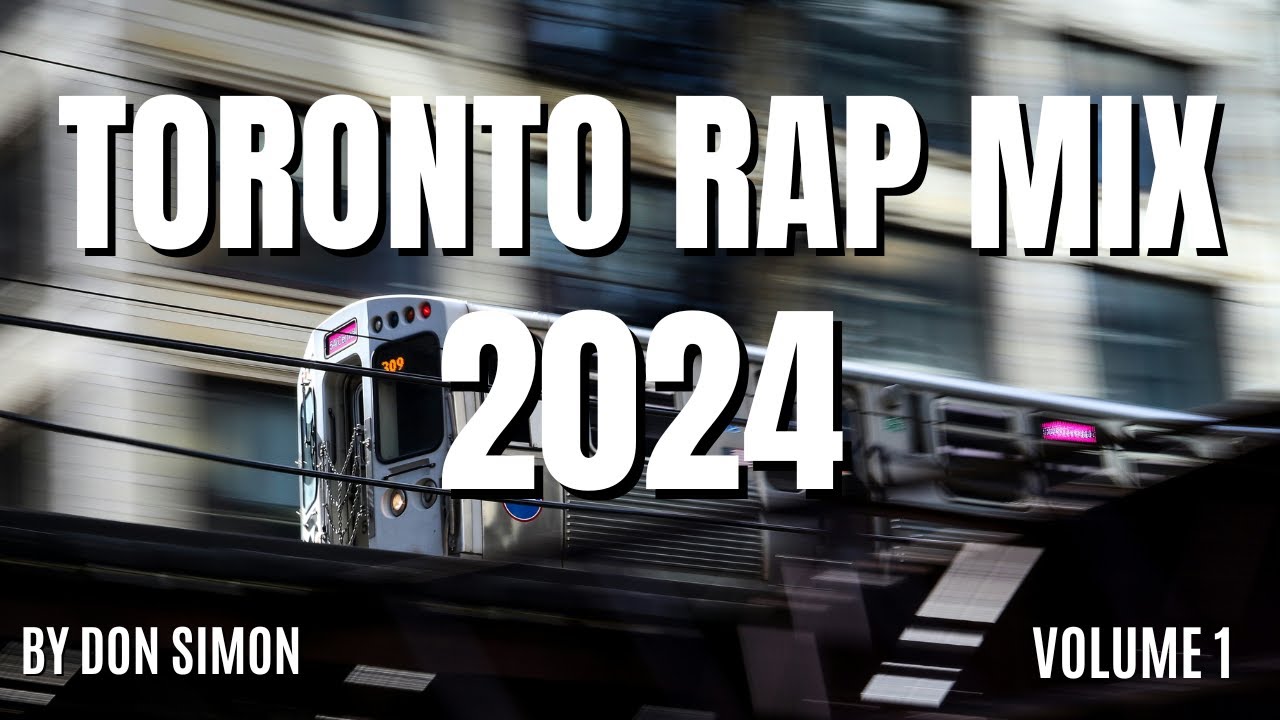 Toronto Rap Mix 2024 - by Don Simon (Drake, Tory Lanez, Travis Scott ...