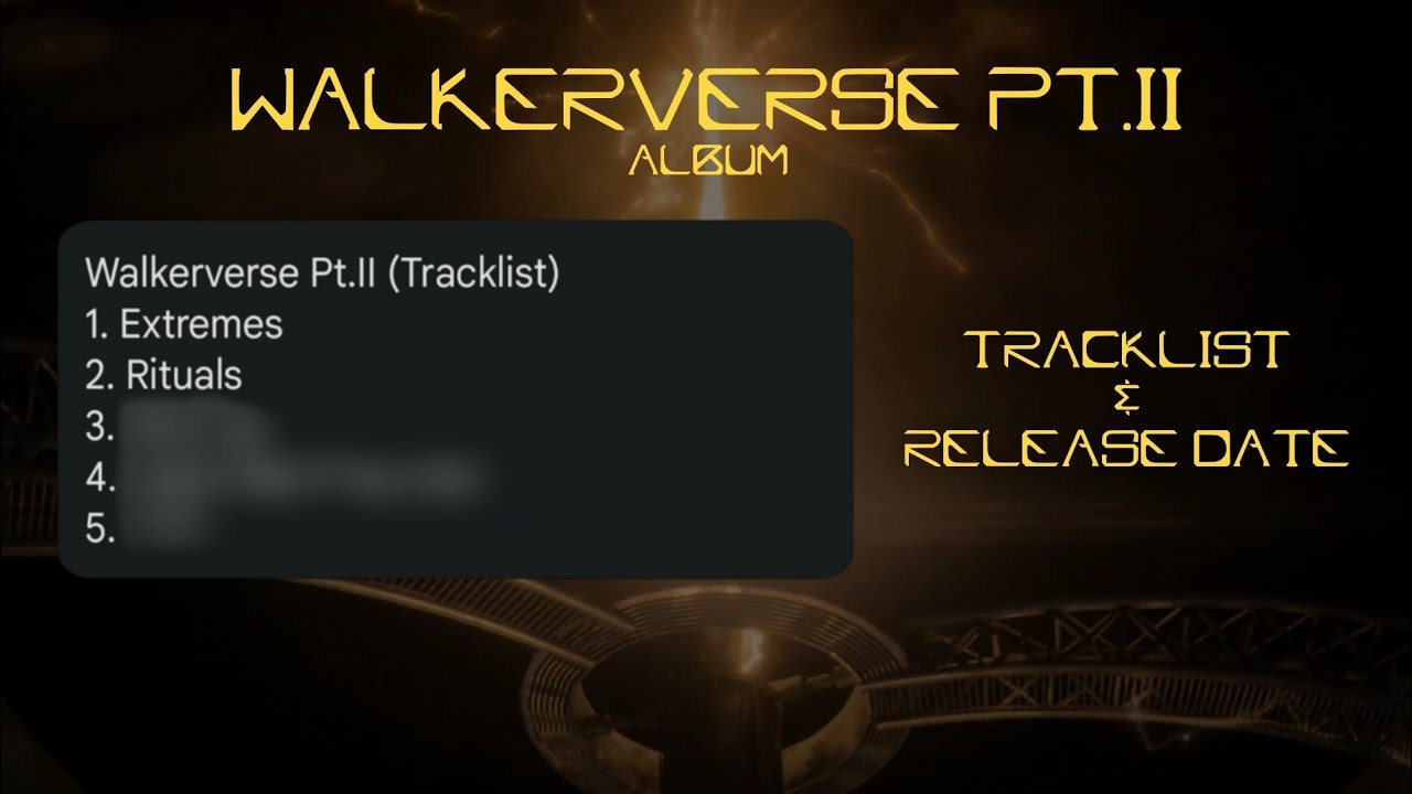 Walkerverse Pt.II - Tracklist & Possible Release Date | Walker Theorist ...