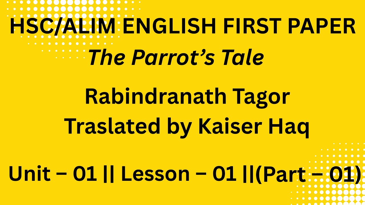 HSC / ALIM English || Unit – 01 || Lesson – 01 || The Parrot’s Tale ...