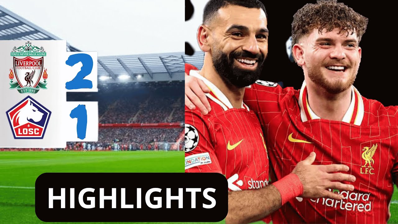 Liverpool vs LOSC Lille (2-1) HIGHLIGHTS || UEFA Champions League 24/25 ...