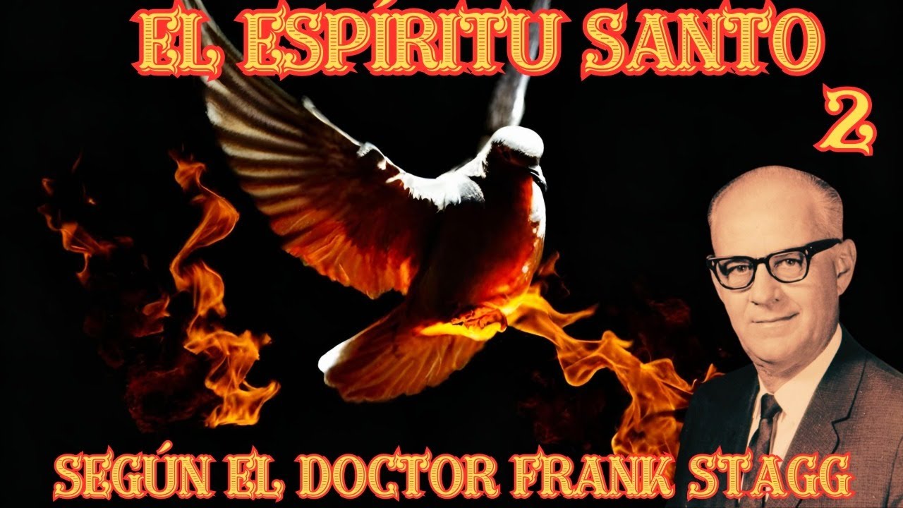 El Espiritu Santo segun Frank Stagg, parte 2 - YouTube