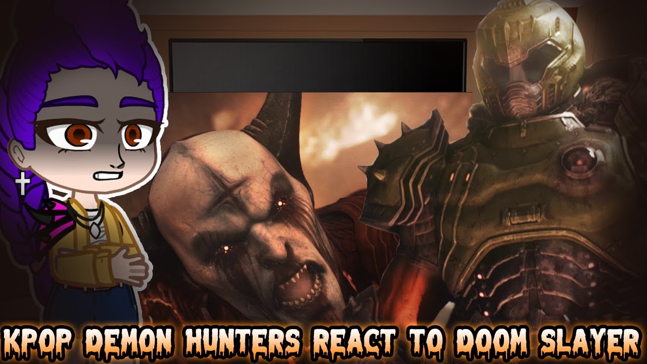 KPop Demon Hunters React to DOOM slayer as the First Demon Hunter ...