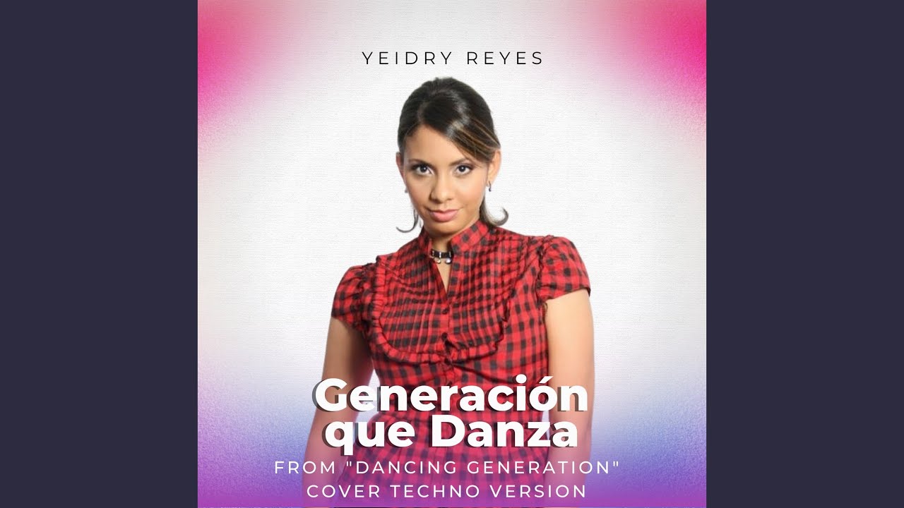 Generacion Que Danza (From "Dancing Generation"Cover Techno Version ...