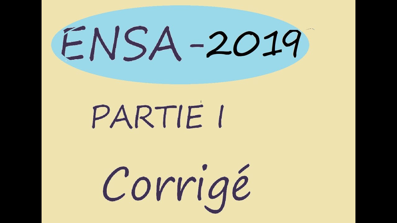 Concours d'entrée -ENSA 2019 - partie I - YouTube
