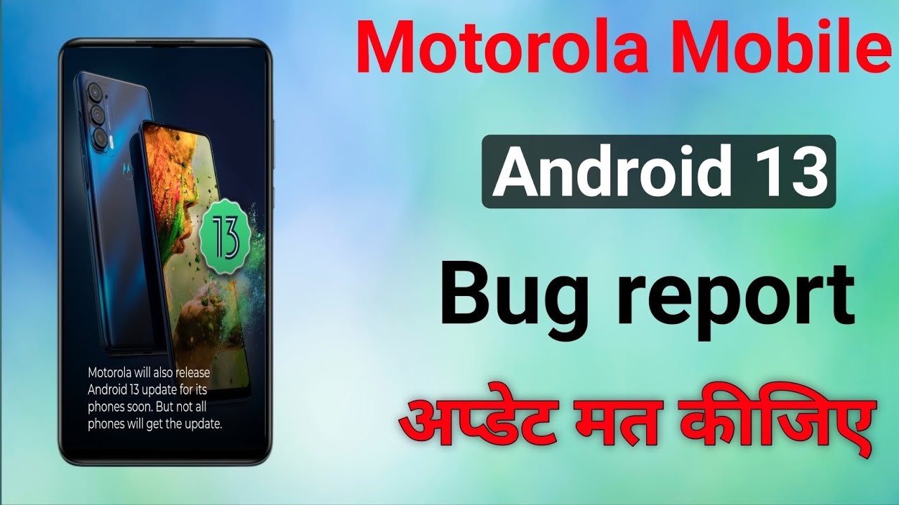motorola android 13 update problem / motorola android 13 bug report ...