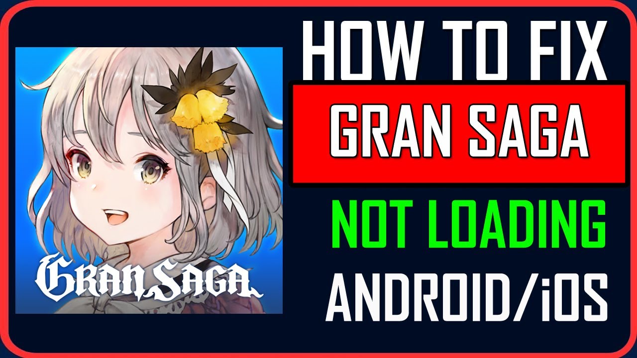 How To Fix Gran Saga Stuck on Loading Screen on Android/iOS - YouTube