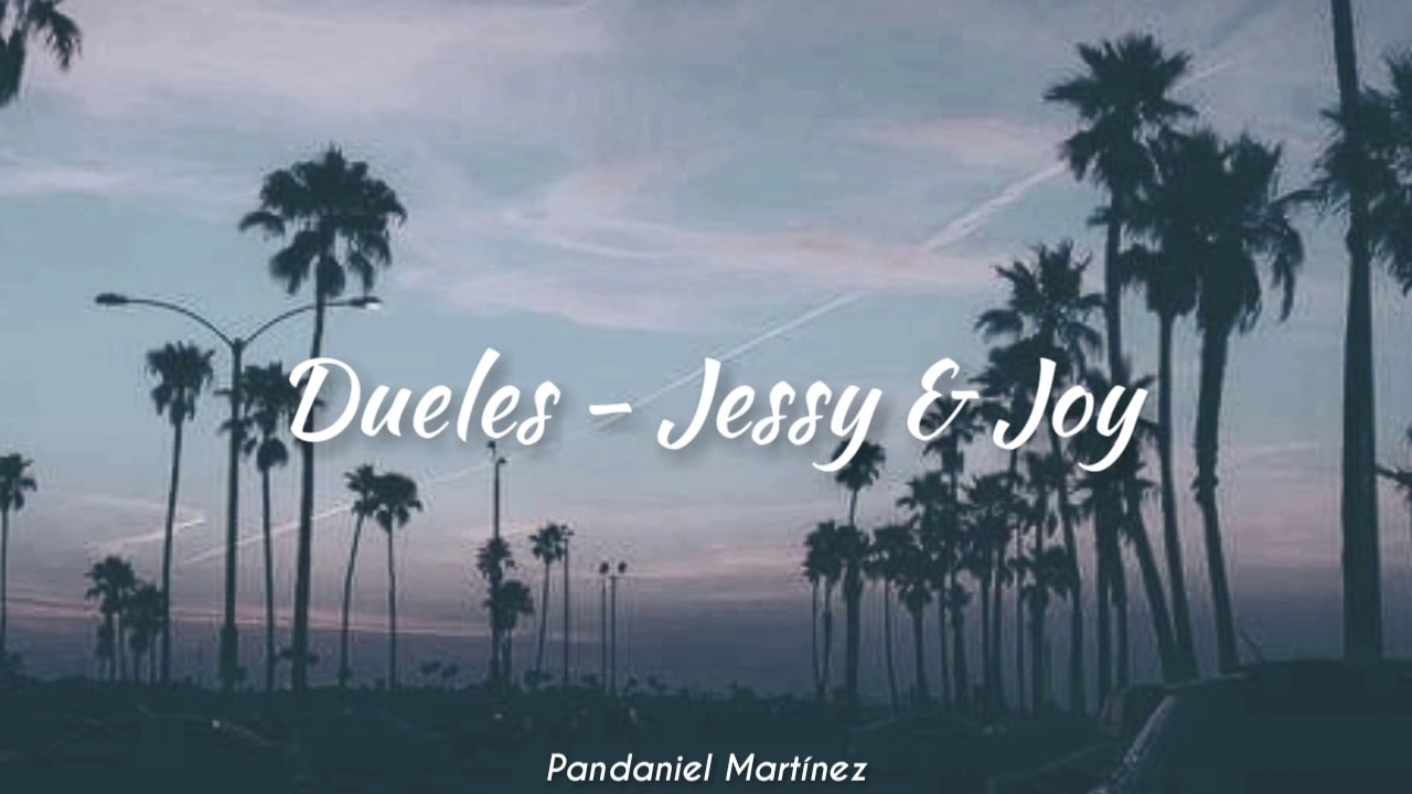 Dueles (letra) - Jessy & Joy - YouTube
