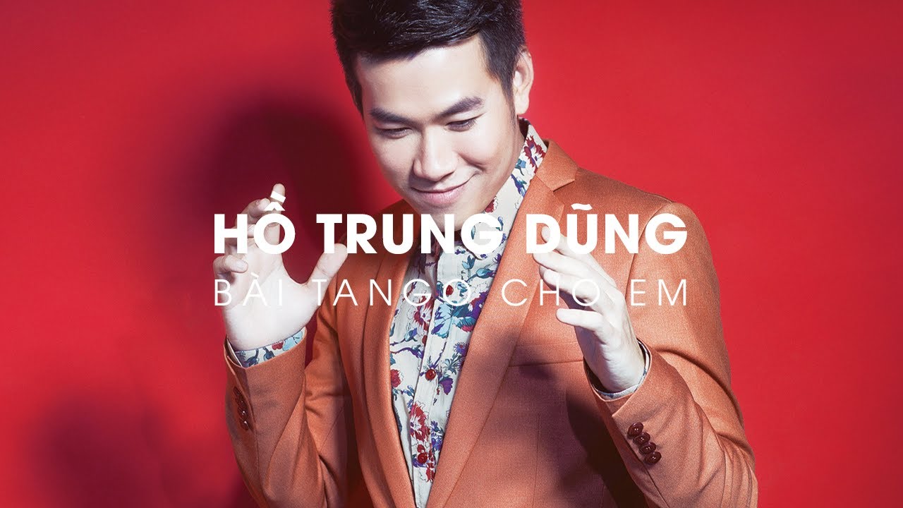 BÀI TANGO CHO EM (Tình khúc Lam Phương) - Hồ Trung Dũng [Official Audio ...