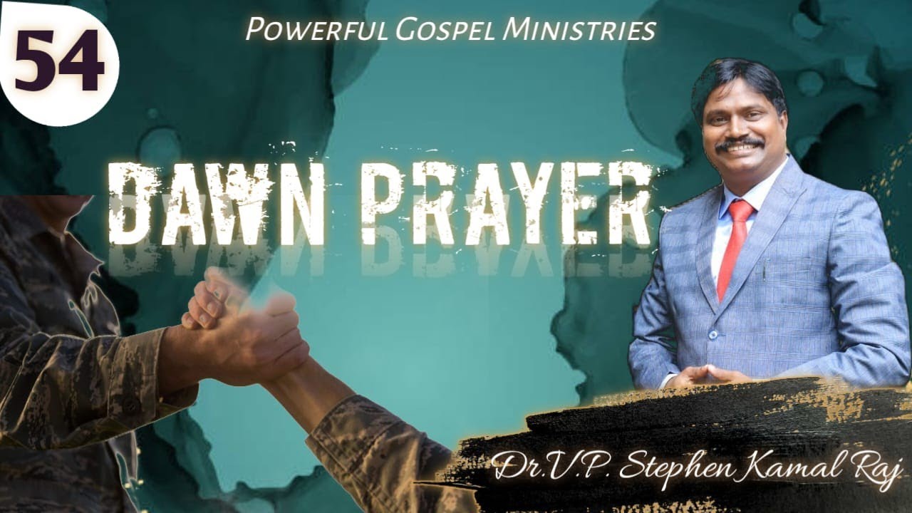 DAY-54 | DAWN PRAYER | By Dr.V.P. Stephen Kamal Raj - YouTube