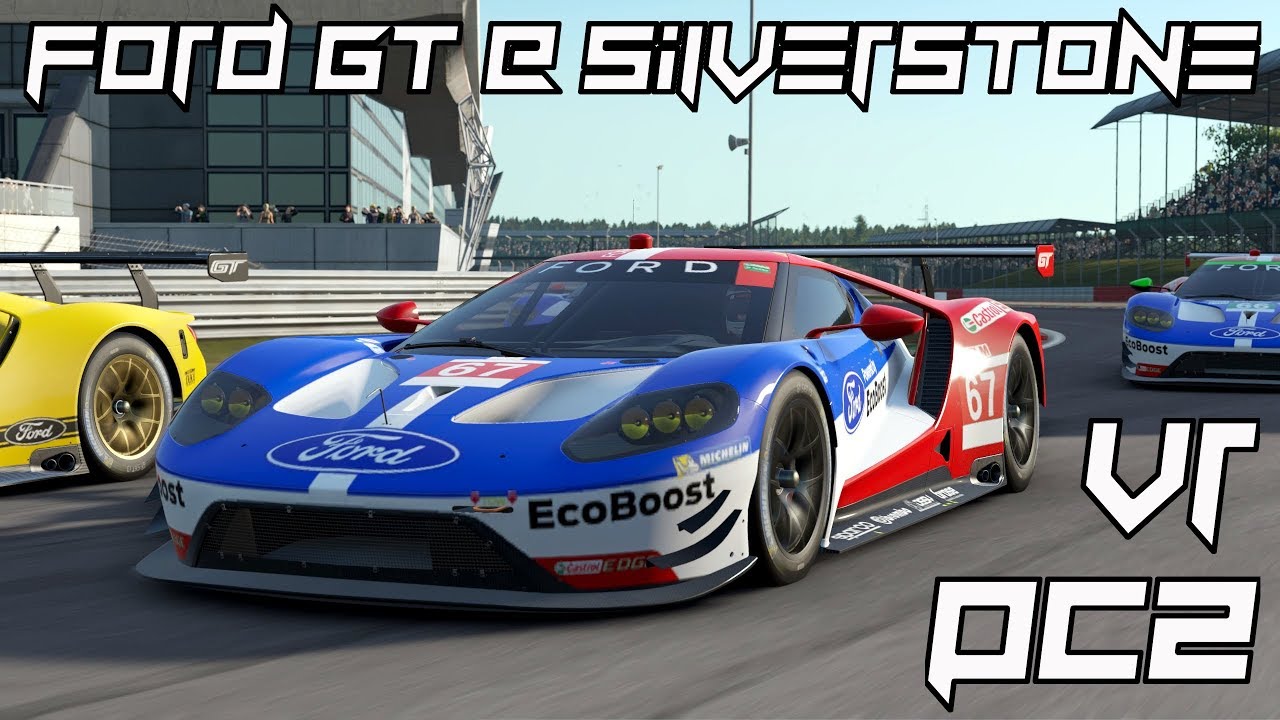 Project CARS 2 - Ford GT At Silverstone | VR - YouTube