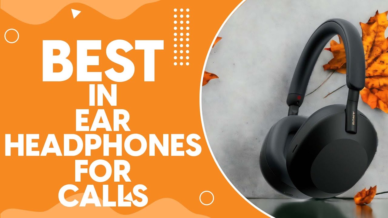 Best In Ear Headphones For Calls in 2024: Top Picks and Reviews - YouTube