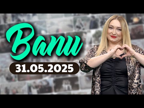 Banu - Naxçıvan 3-cü hissə (31.05.2025)