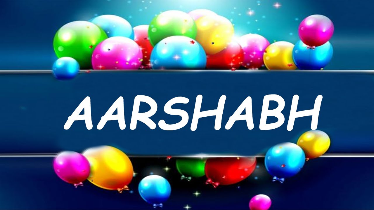 Happy Birthday to Aarshabh - Birthday Wish From Birthday Bash - YouTube