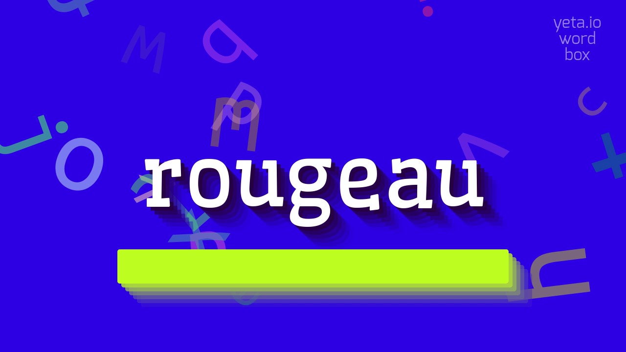 How to say "rougeau"! (High Quality Voices) - YouTube