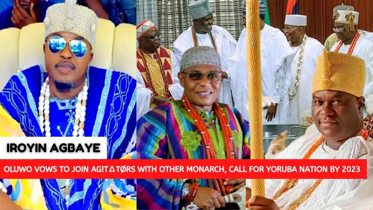 WOAW! OLUWO VOWS TO JOIN AG!T∆TØRS WITH OTHER MONARCH, CALL FOR YORUBA ...