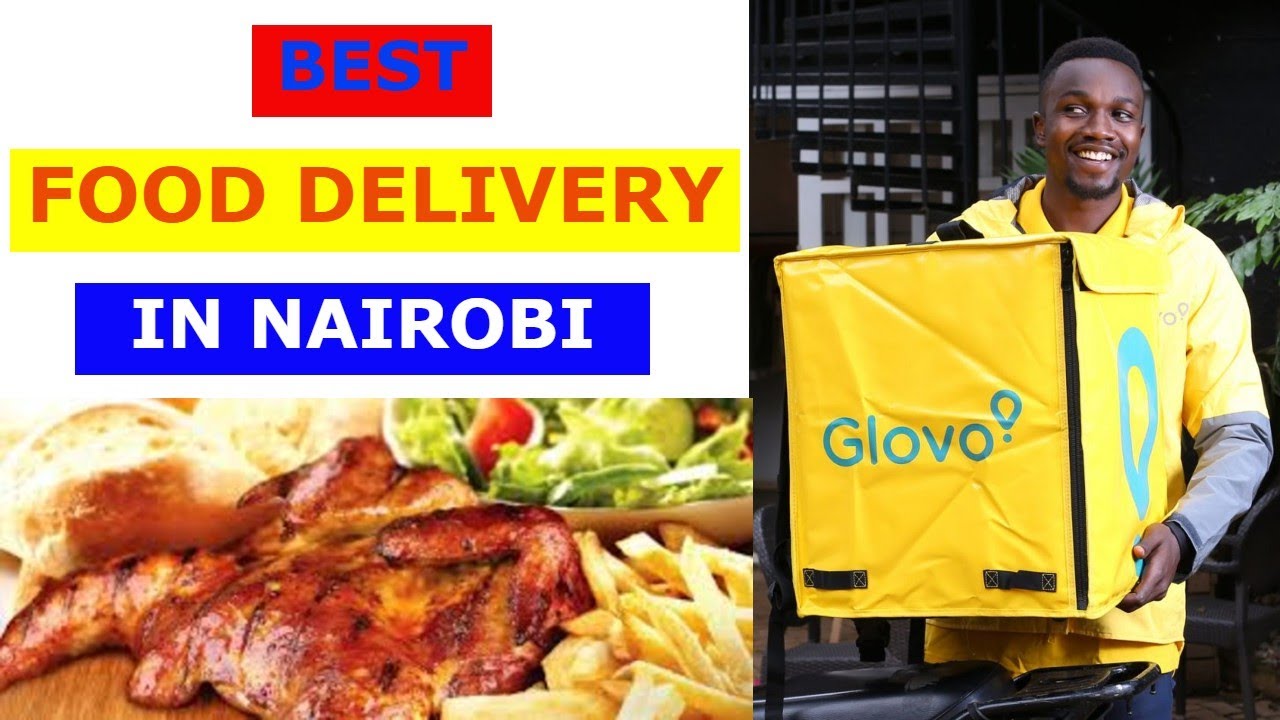 The Best Recommended Food Delivery Services in Nairobi Kenya - YouTube