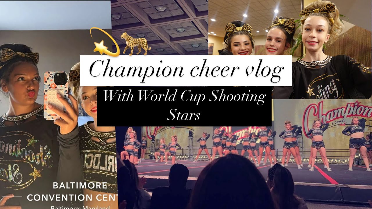 Champion cheer comp vlog |World Cup Shooting Stars - YouTube