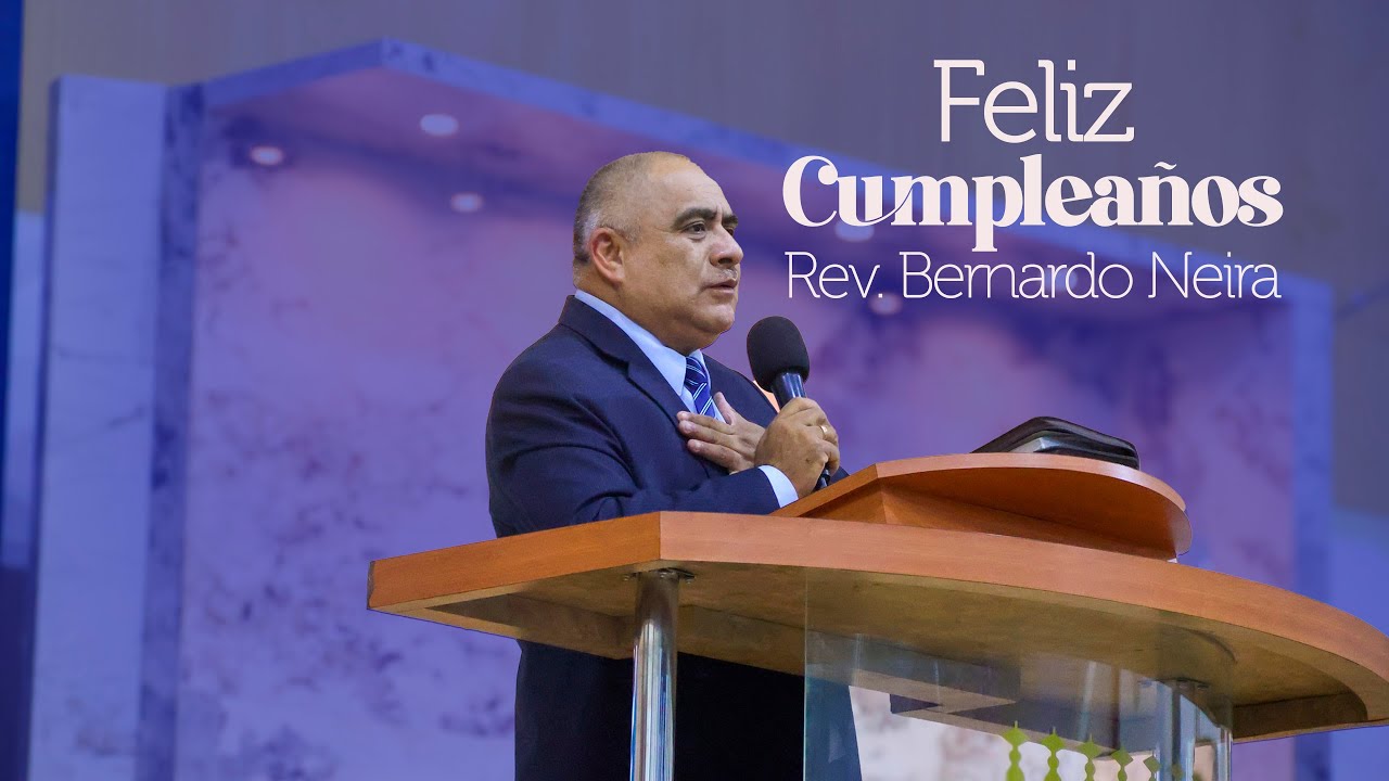 Feliz Cumpleaños Pastor Bernardo - YouTube