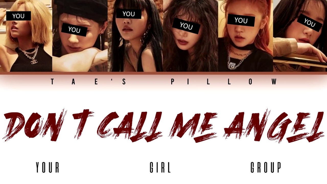 DON'T CALL ME ANGEL/(CHARLIE'S ANGEL) - YOUR GIRL GROUP (6 MEM) [COLOR ...