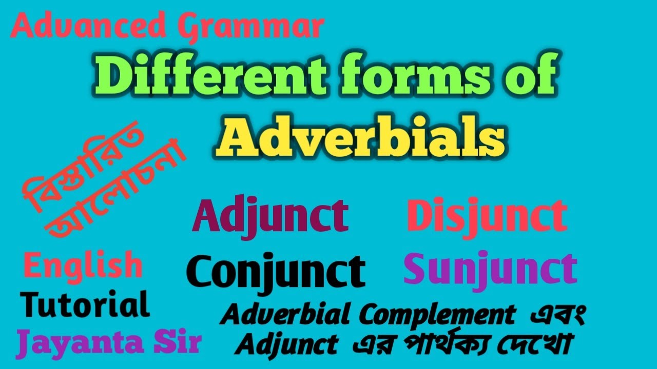 Adverbials l Different forms of Adverbials l Adverbs l Adverbial forms ...