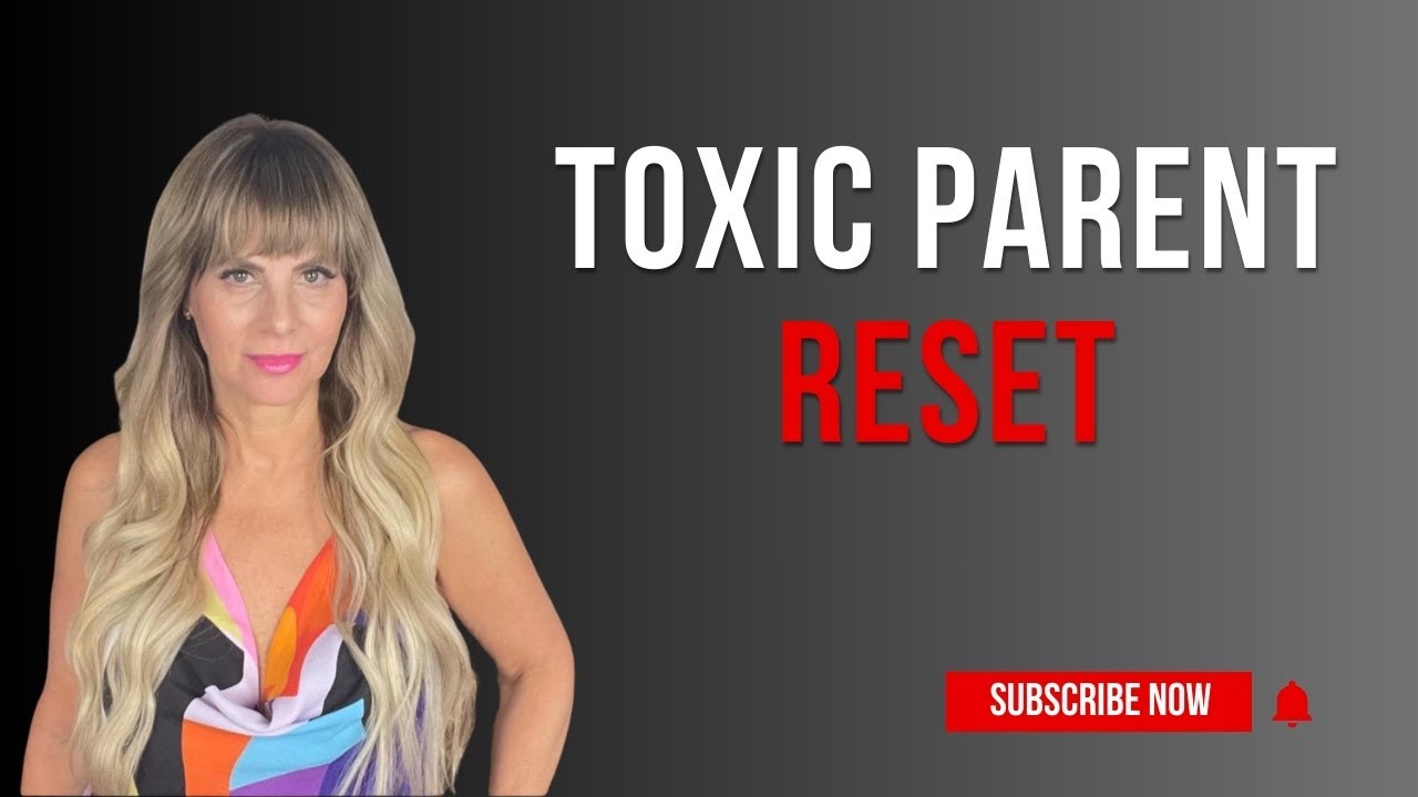 Toxic parent reset | How to Move Forward After a Toxic Parent ...