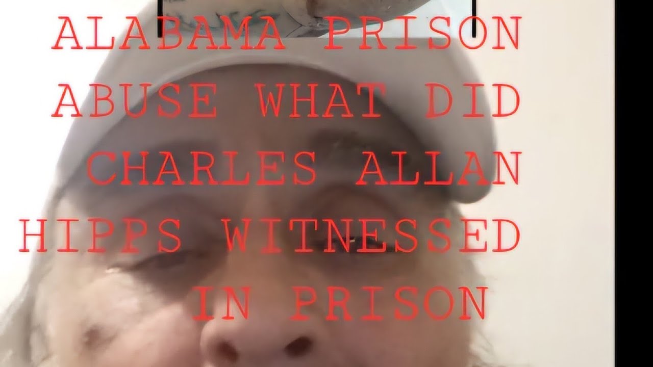 ALABAMA PRISON ABUSE MARK MOORE CHARLES HIPPS. WHERE IS HIPPS WHAT ...