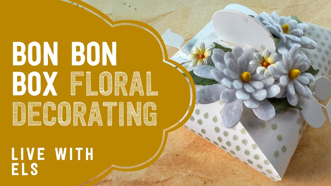 Decorating a Bon Bon Box! -LIVE with Els - YouTube