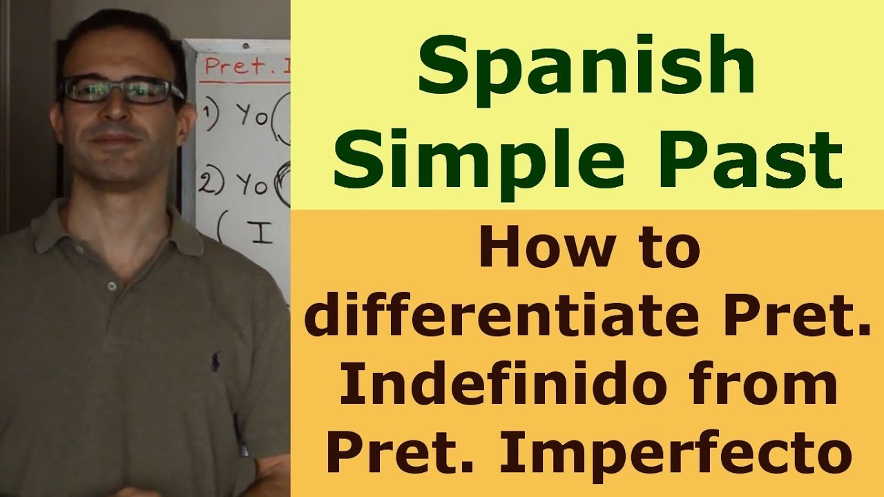 Preterito Indefinido Vs Preterito Imperfecto - Spanish grammar - YouTube