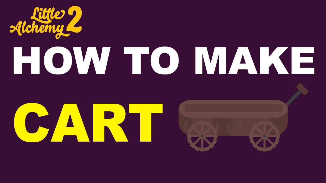 How To Make A Cart In Little Alchemy 2 Step By Step Guide YouTube how-to-make-a-cart-in-little-alchemy-2-step-by-step-guide-youtube