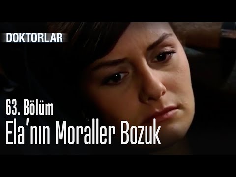 Ela'nın moraller bozuk - Doktorlar 63. Bölüm