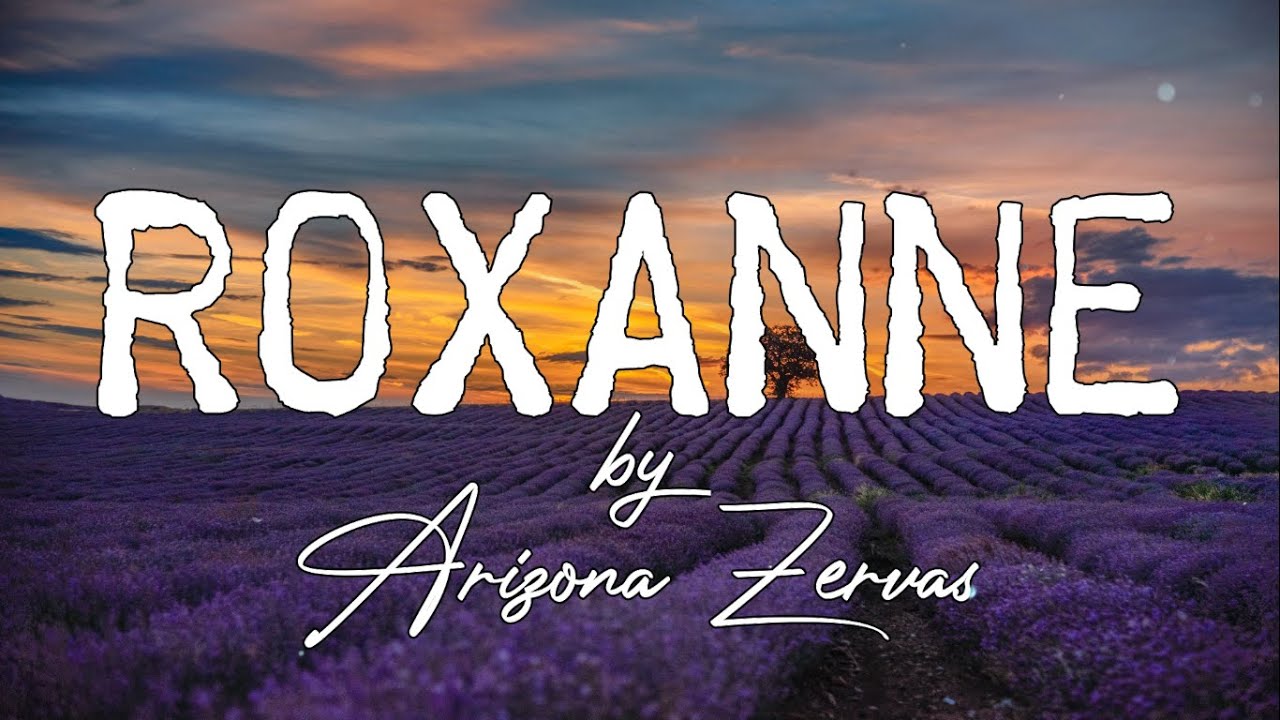 ROXANNE - Arizona Zervas (HD Lyrics) - YouTube
