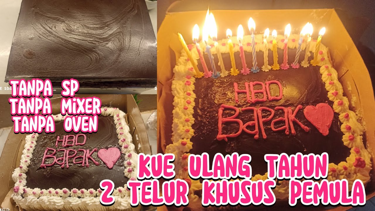 Kue Ulang Tahun 2 Telur NO OVEN NO MIXER Coklat Cake | Cake Ketagih ...